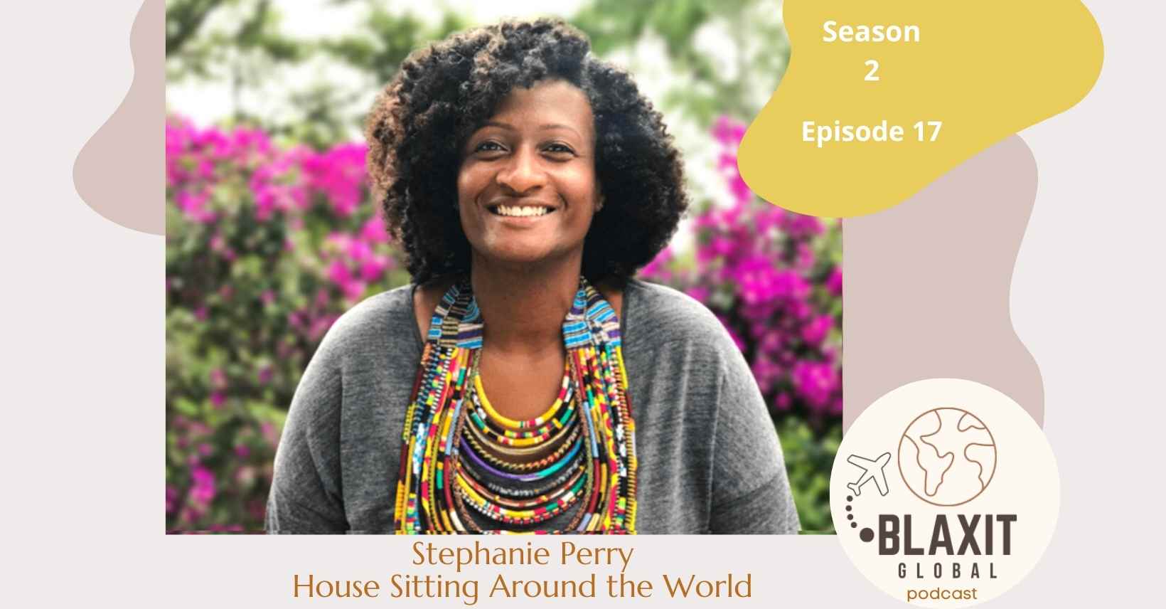 Stephanie Perry: House Sitting Around the World | Blaxit Global